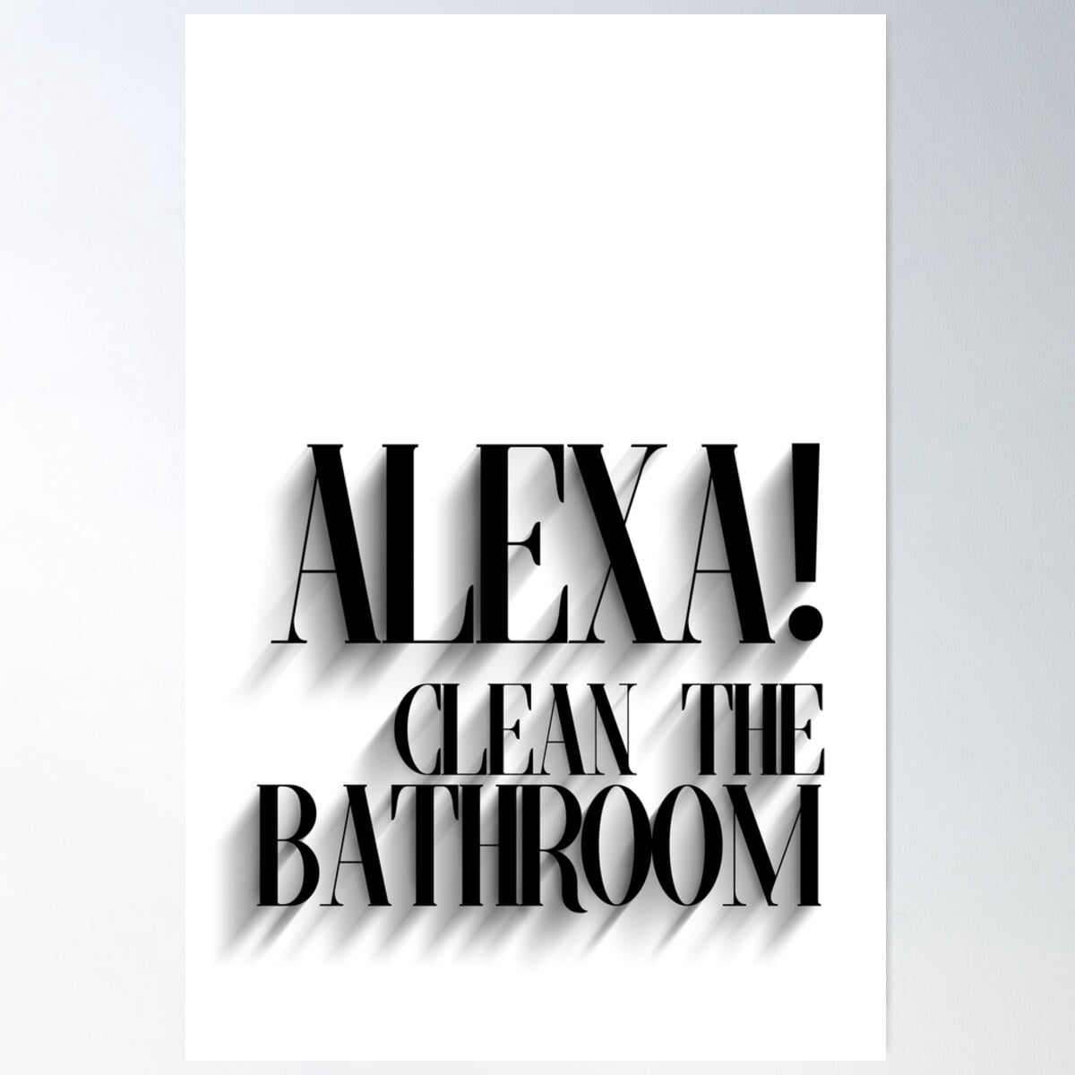 Alexa Clean The Bathroom Poster Wall Art, Modern Wall Decor For Living ...