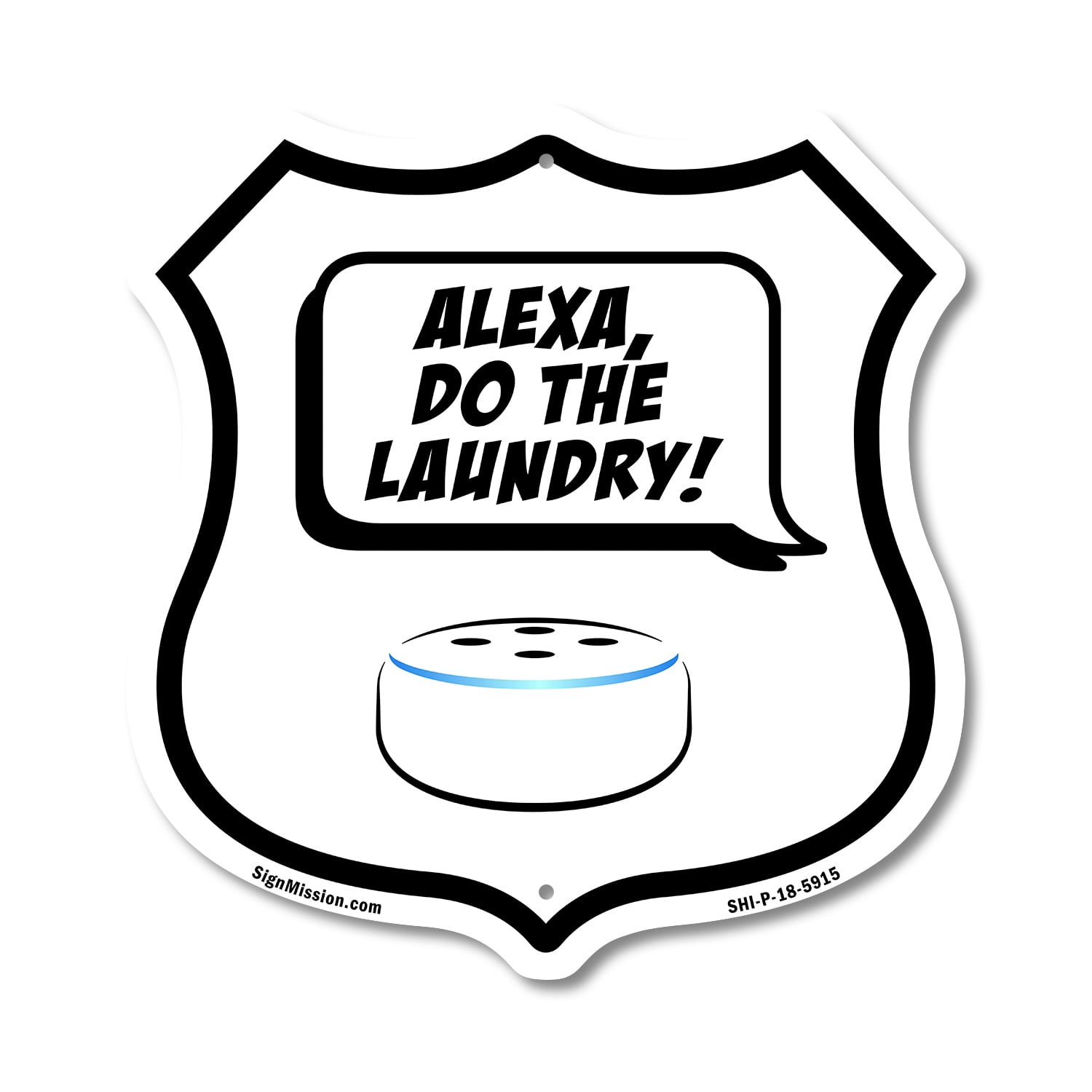 Alexa Do The Laundry 18 inch X 18 inch Shield Shaped Commercial Grade ...