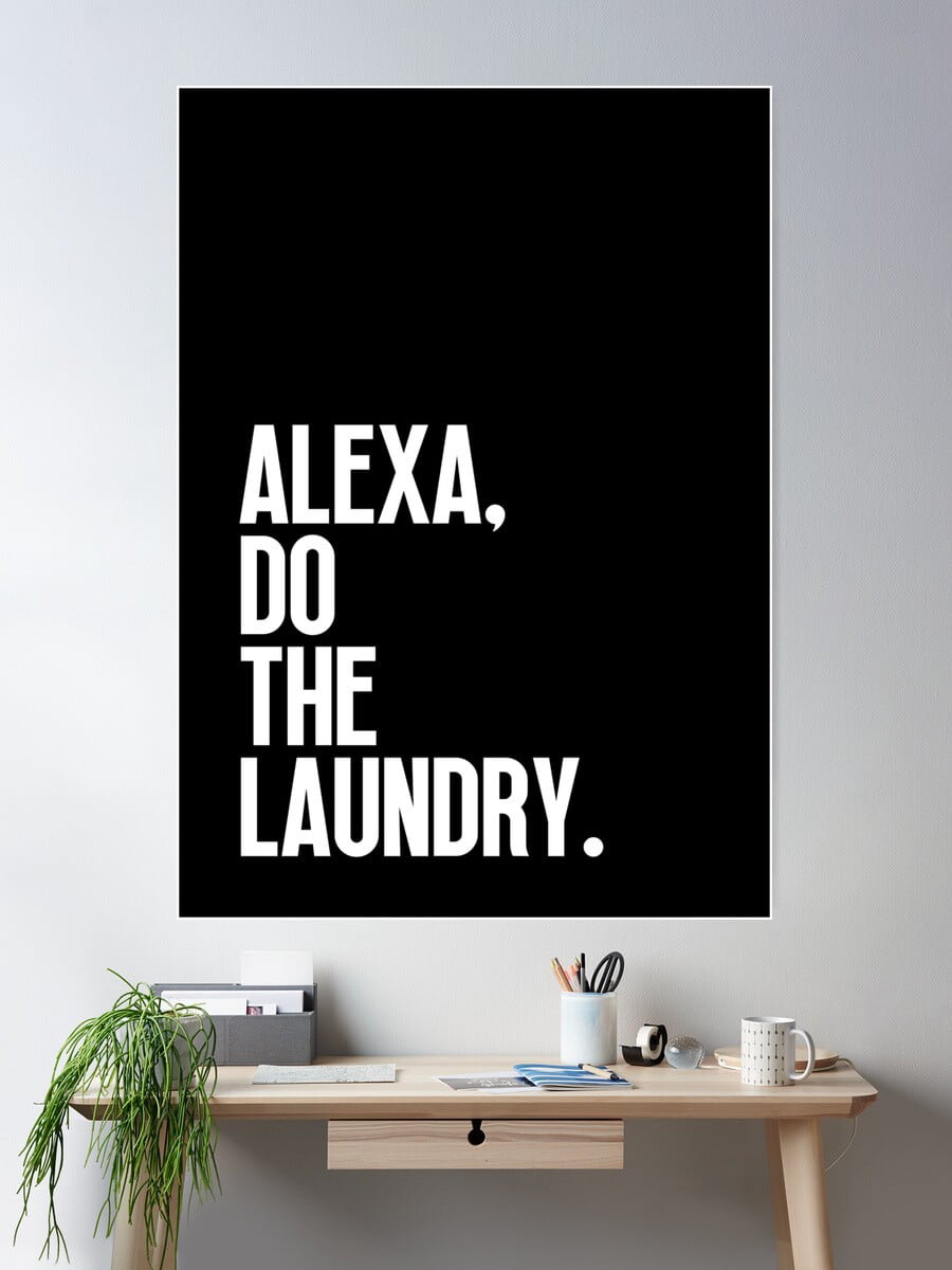 Alexa Do The Laundry Poster Wall Art, Modern Wall Decor For Living Room ...