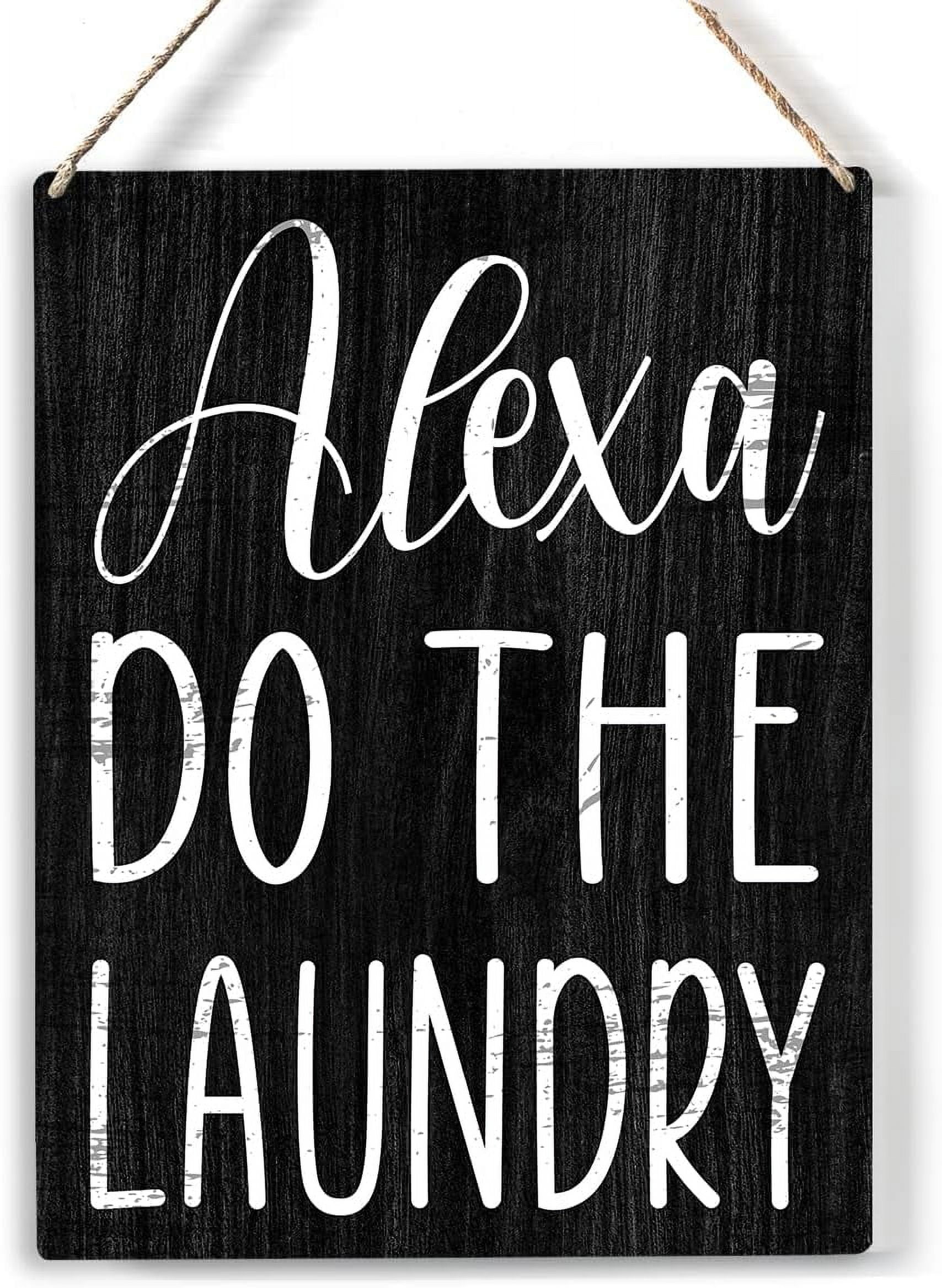 Alexa Do the Laundry Wood Sign Laundry Room Wooden Signs Rustic Hanging ...