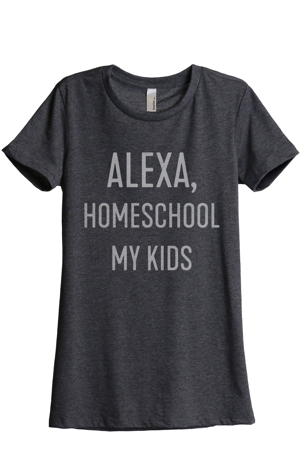 Alexa Homeschool My Kids Women's Fashion Relaxed T-Shirt Tee Charcoal ...