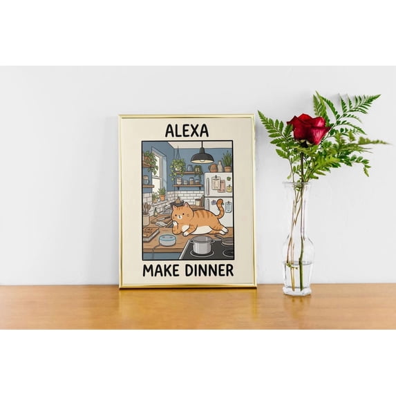 Alexa Make Dinner Print, Lazy Cat Kitchen Poster, Unframed Paper Poster ...