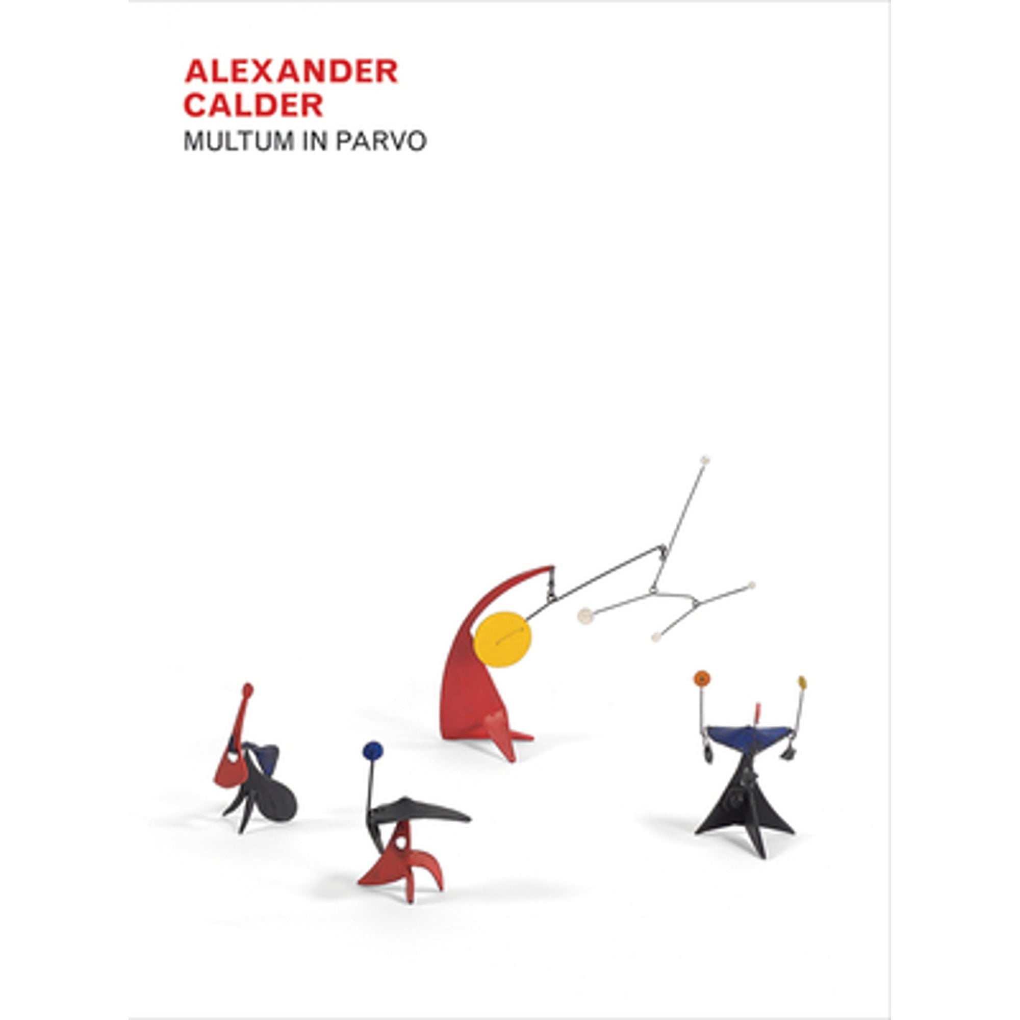 Pre-Owned Alexander Calder: Multum in Parvo (Hardcover 9780986060656) by Alexander Calder, Paul ...