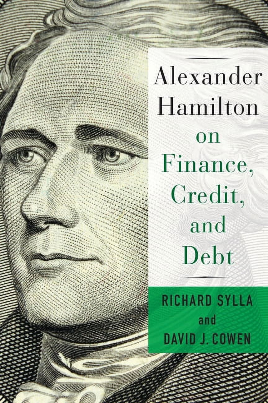 Alexander Hamilton on Finance, Credit, and Debt, (Hardcover) - Walmart.com