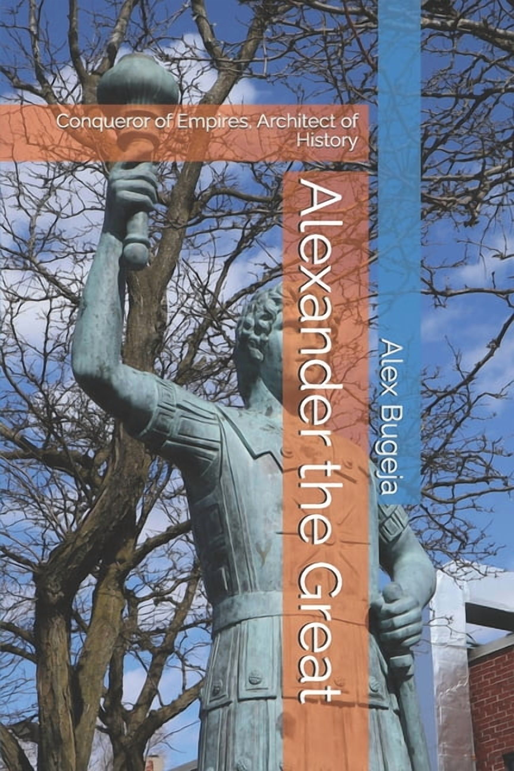 Lives of World Leaders and Luminaries Alexander the Great: Conqueror of ...