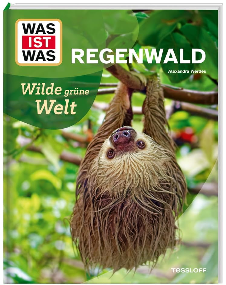 Alexandra Werdes WAS IST WAS Regenwald. Wilde grüne Welt (WAS IST WAS ...