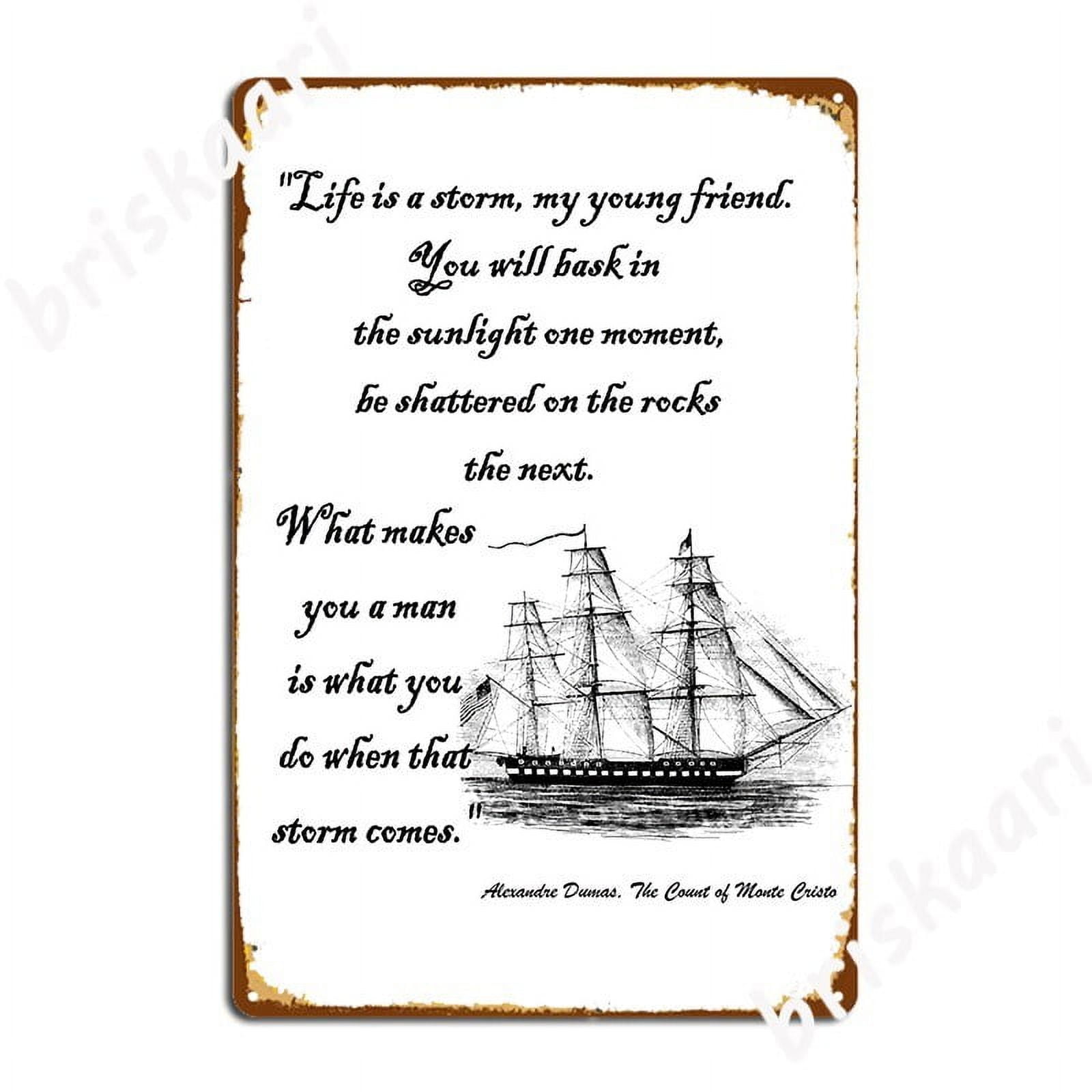 Alexandre Dumas Quote From Count Of Monte Cristo Life Is A Storm Metal ...