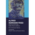 Alfred Hermann Fried : Peace Activist and Nobel Prize Laureate ...