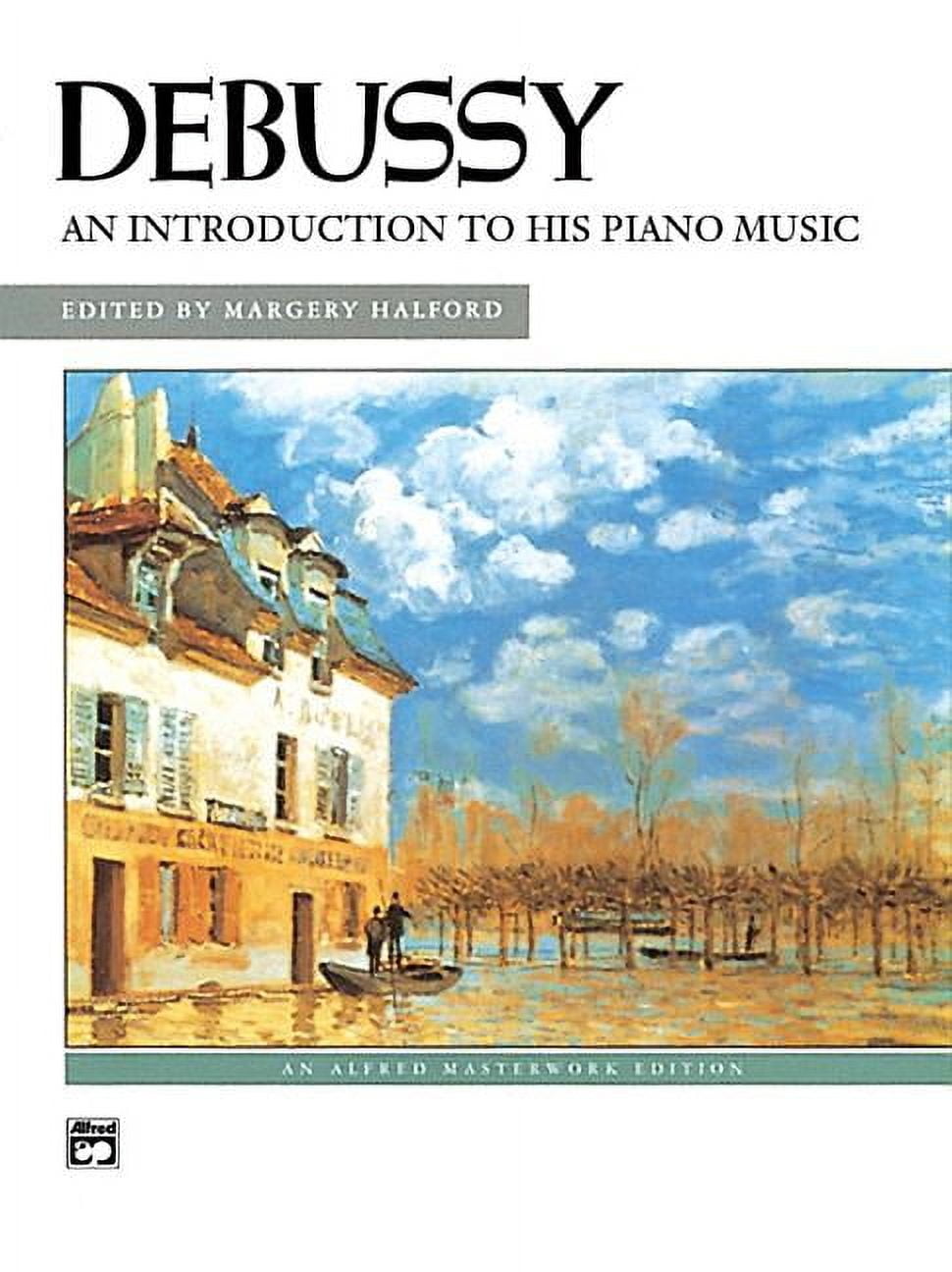 Alfred Masterwork Edition: Debussy -- An Introduction to His Piano ...