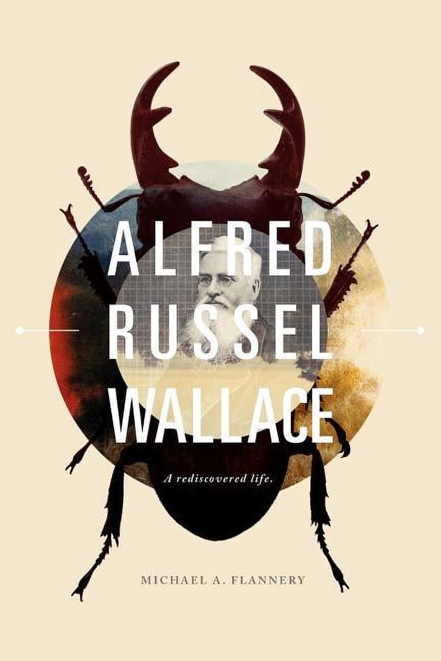 Alfred Russel Wallace : A Rediscovered Life (Paperback) - Walmart.com