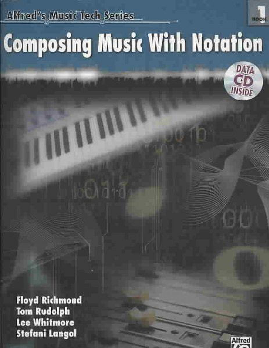 Alfred's MusicTech, Bk 1: Composing Music with Notation, Book Data CD - Walmart.com