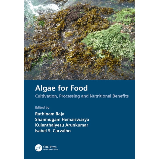 Algae for Food: Cultivation, Processing and Nutritional Benefits ...