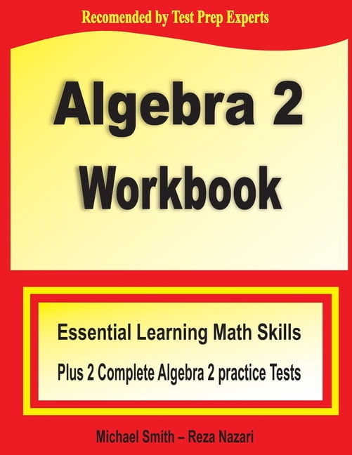 Algebra 2 Workbook: Essential Learning Math Skills Plus Two Algebra 2 ...