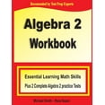 Algebra 2 Workbook: Essential Learning Math Skills Plus Two Algebra 2 ...