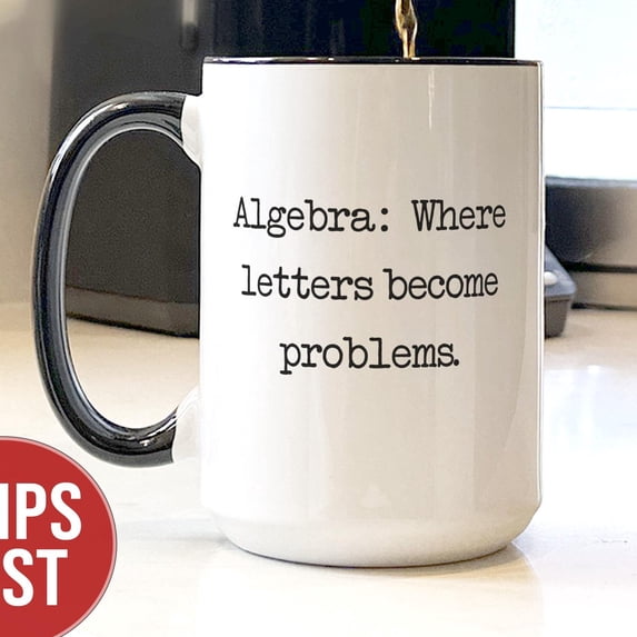 Algebra Coffee Mug Algebra Math Teacher Mug Algebra Teacher Gifts ...
