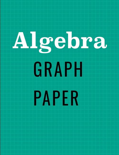 Algebra: Composition Graph Paper Notebook; 4x4 paper for Math, Albegra ...