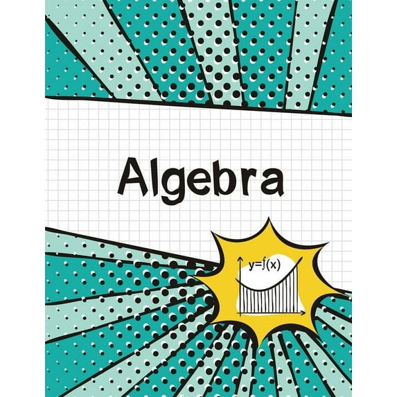 Algebra Graph Paper Notebook: (Large, 8.5"x11") 100 Pages, 4 Squares ...
