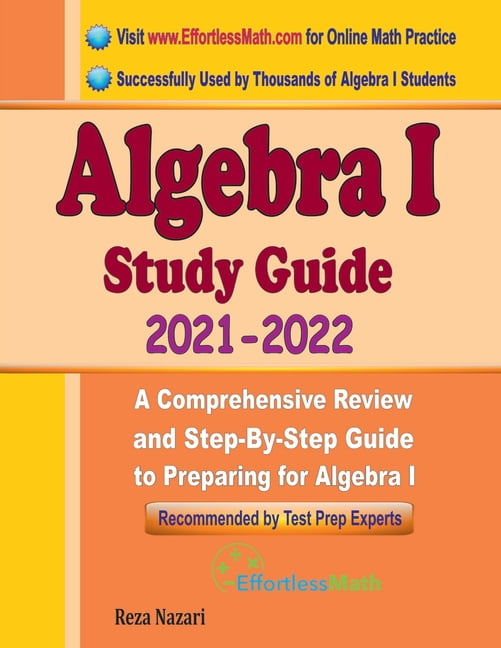 Algebra I Study Guide: A Comprehensive Review and Step-By-Step Guide to ...