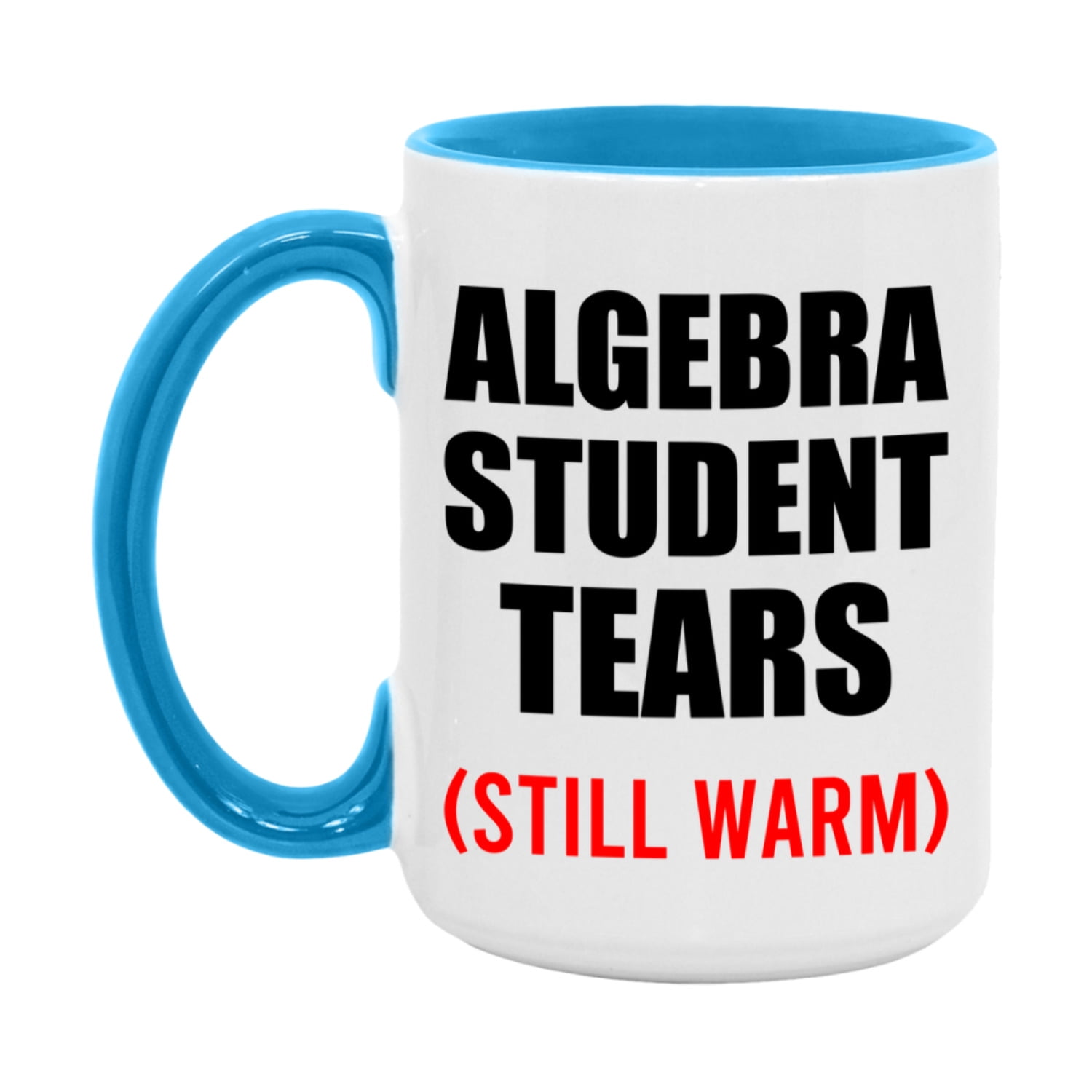 Algebra Student Tears Mug, Funny Gift For Algebra Teacher, 11Oz Or 15Oz ...