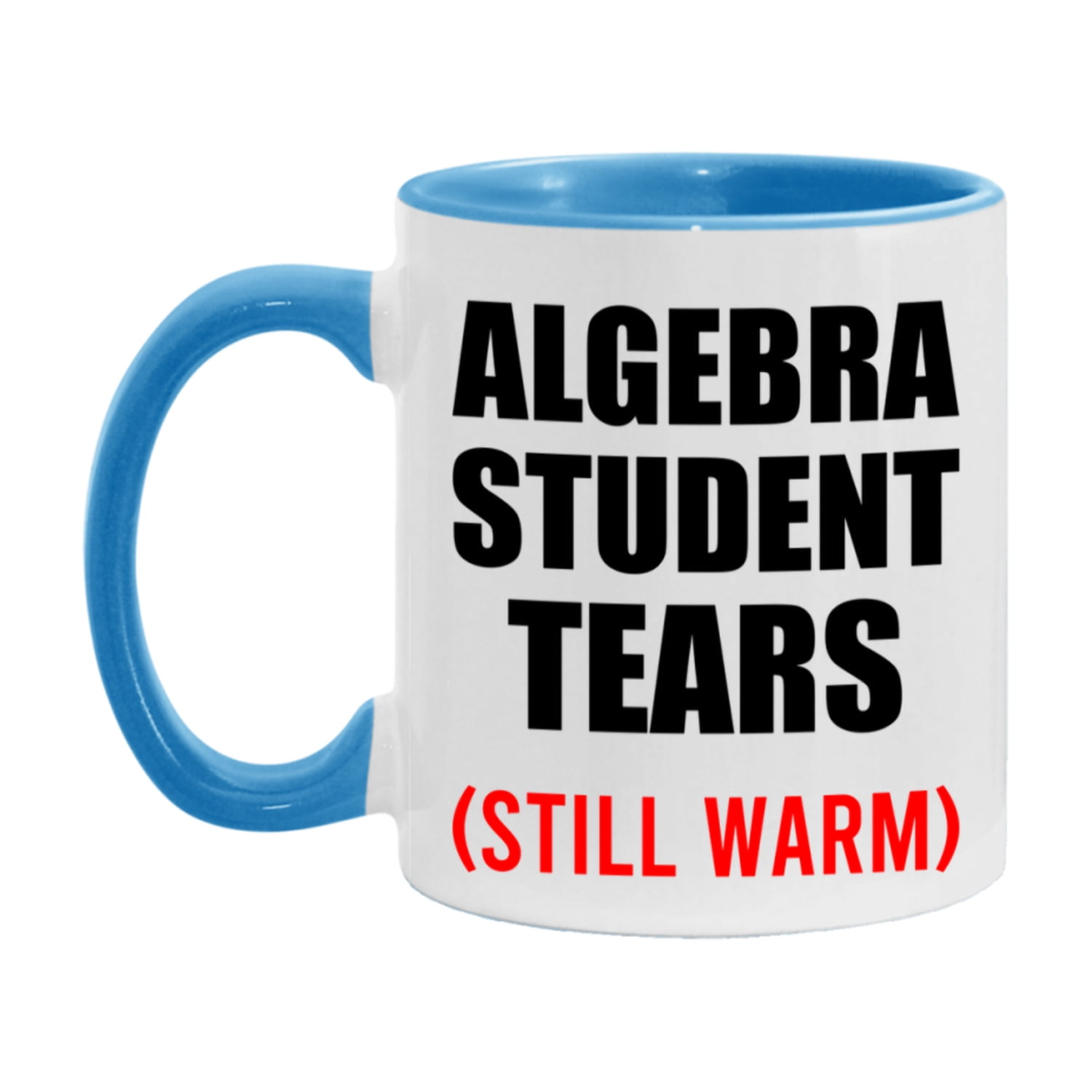 Algebra Student Tears Mug, Funny Gift For Algebra Teacher, 11Oz Or 15Oz ...