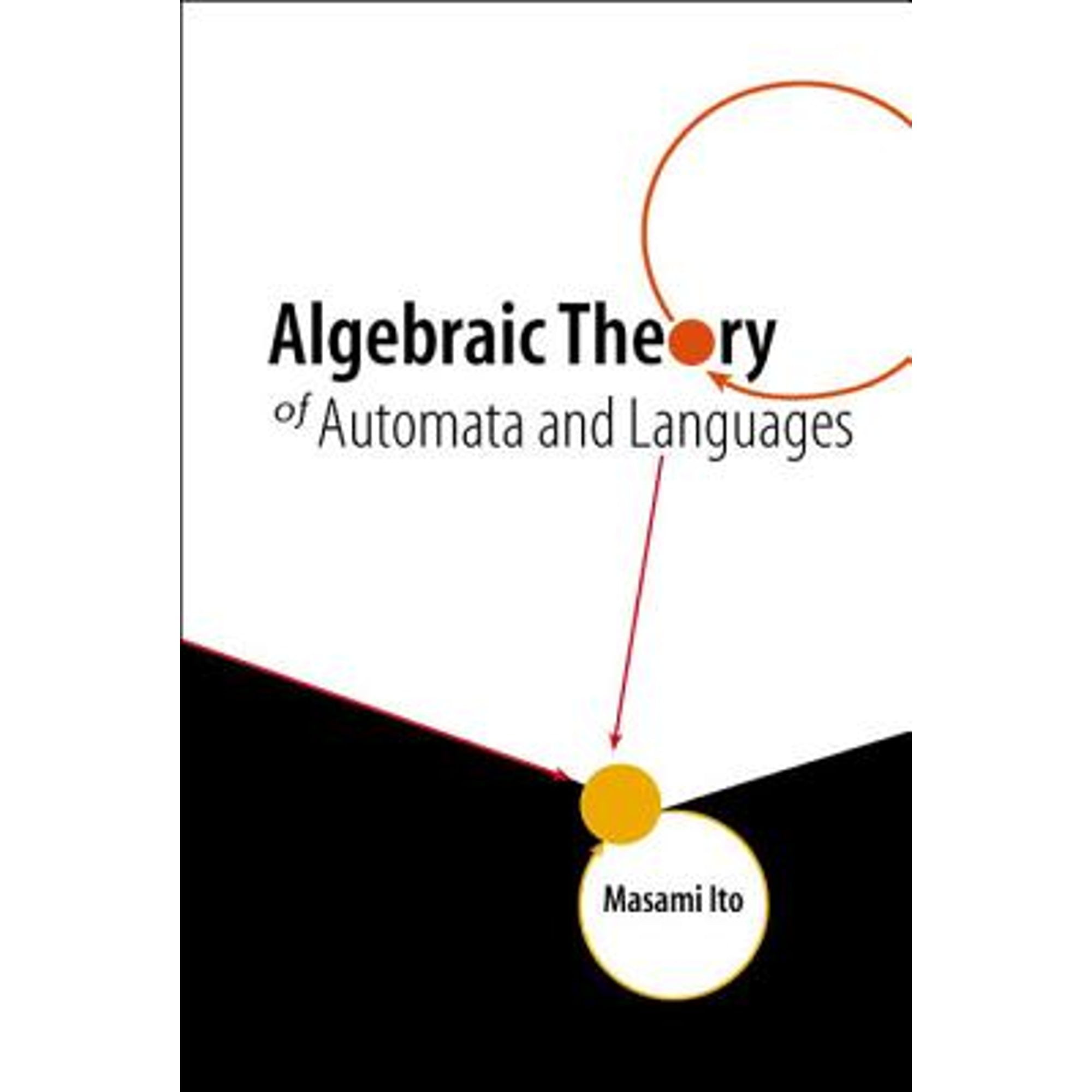 Pre-Owned Algebraic Theory of Automata and Languages (Hardcover) by ...