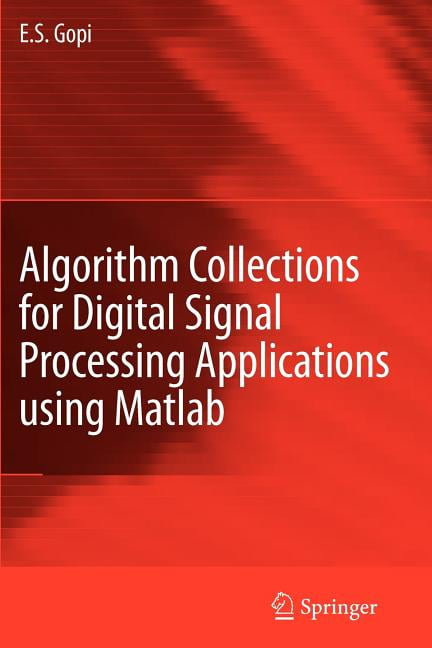 Algorithm Collections for Digital Signal Processing Applications Using MATLAB (Paperback ...