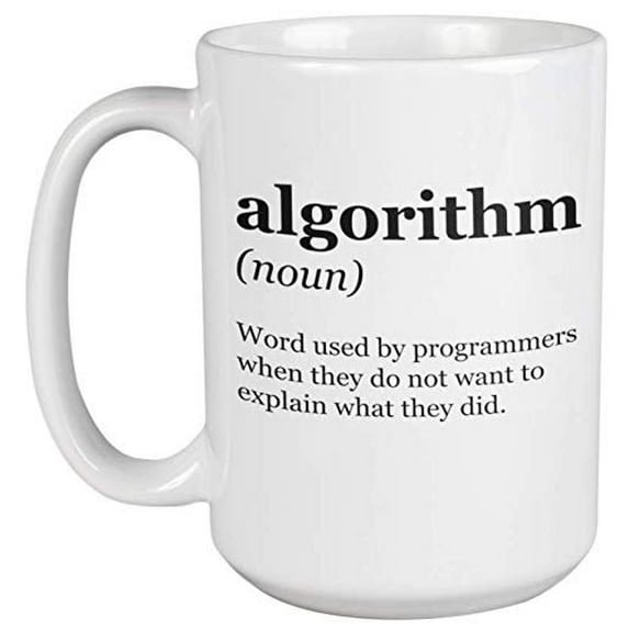 Algorithm. Word Used By Programmers When They Don't Want To Explain ...