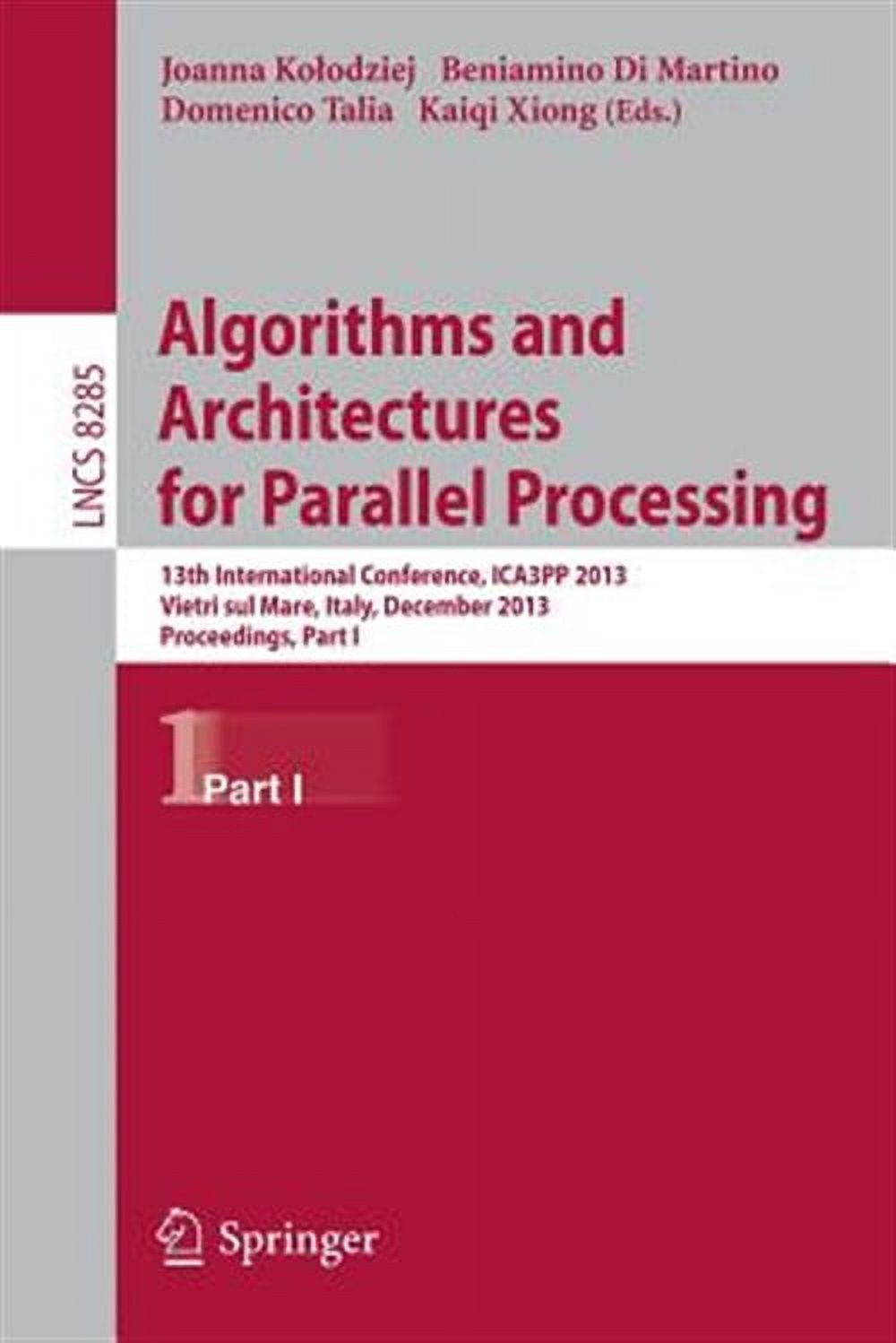 Algorithms and Architectures for Parallel Processing: 13th International Conference, Ica3pp 2013 ...