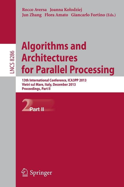 Algorithms and Architectures for Parallel Processing: 13th International Conference, Ica3pp 2013 ...