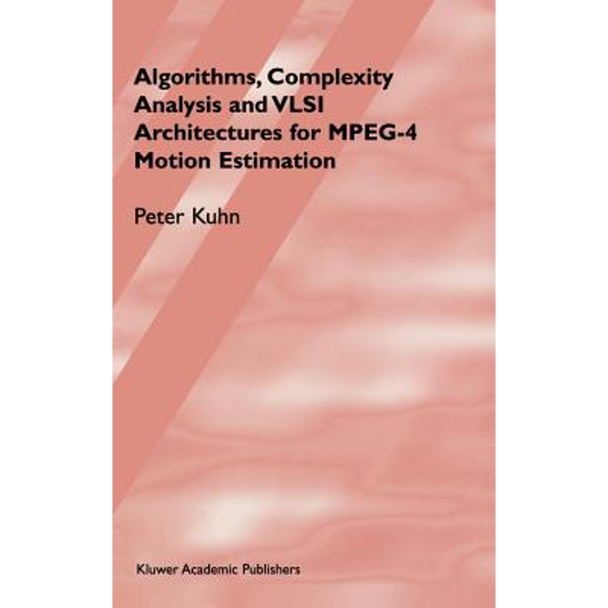 Pre Owned Algorithms Complexity Analysis And Vlsi Architectures For Mpeg 4 Motion Estimation 5080