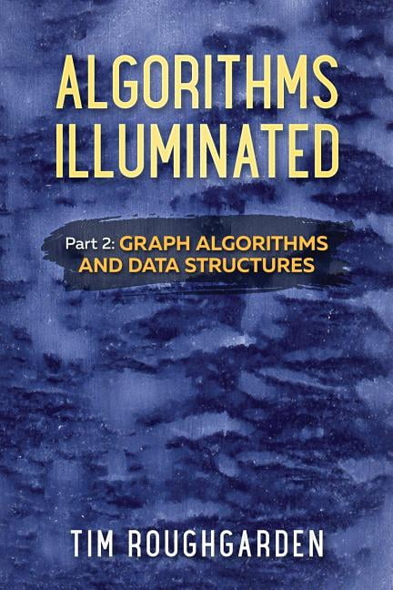 Algorithms Illuminated Algorithms Illuminated Part 2 Graph Algorithms And Data Structures