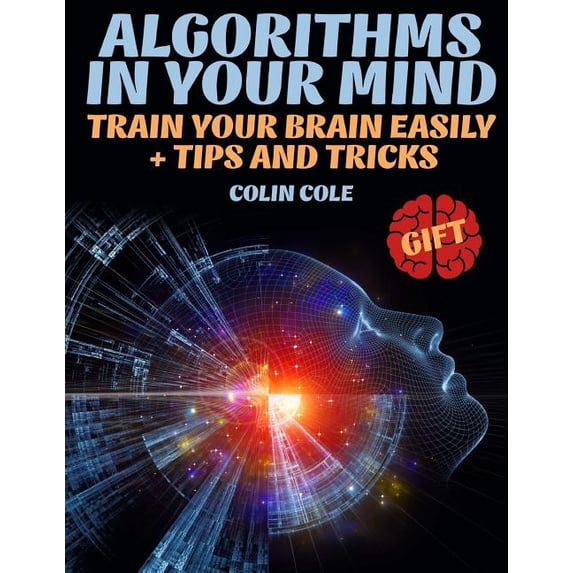 Algorithms in your mind. Train your brain easily + tips and tricks ...