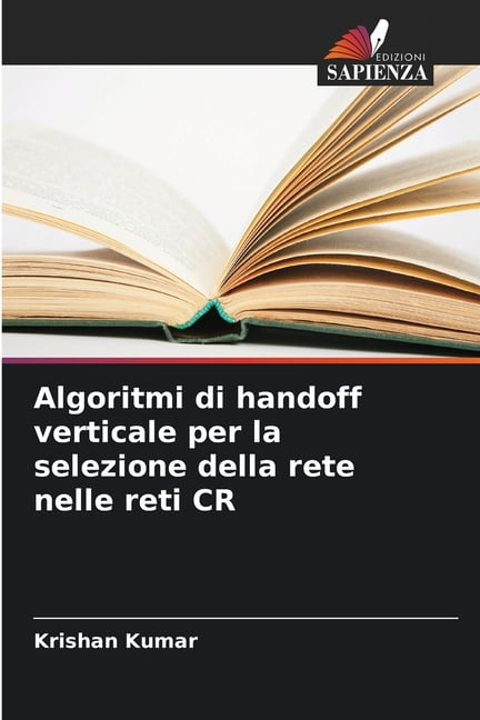 Algoritmi di handoff verticale per la selezione della rete nelle reti CR, (Paperback) - Walmart.com