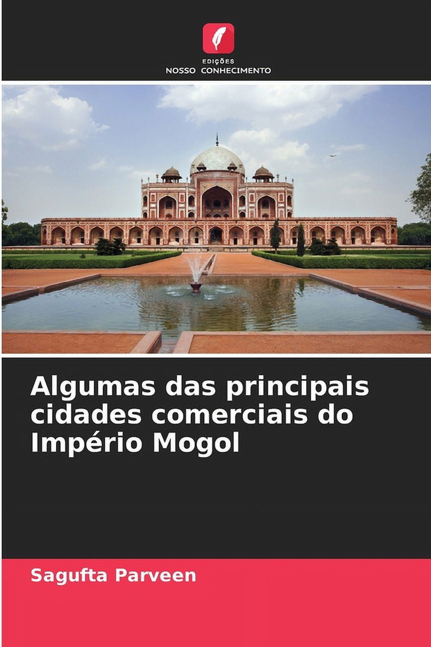 Algumas das principais cidades comerciais do Império Mogol, (Paperback ...