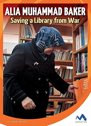Pre-Owned Alia Muhammad Baker: Saving a Library from War True Stories ...