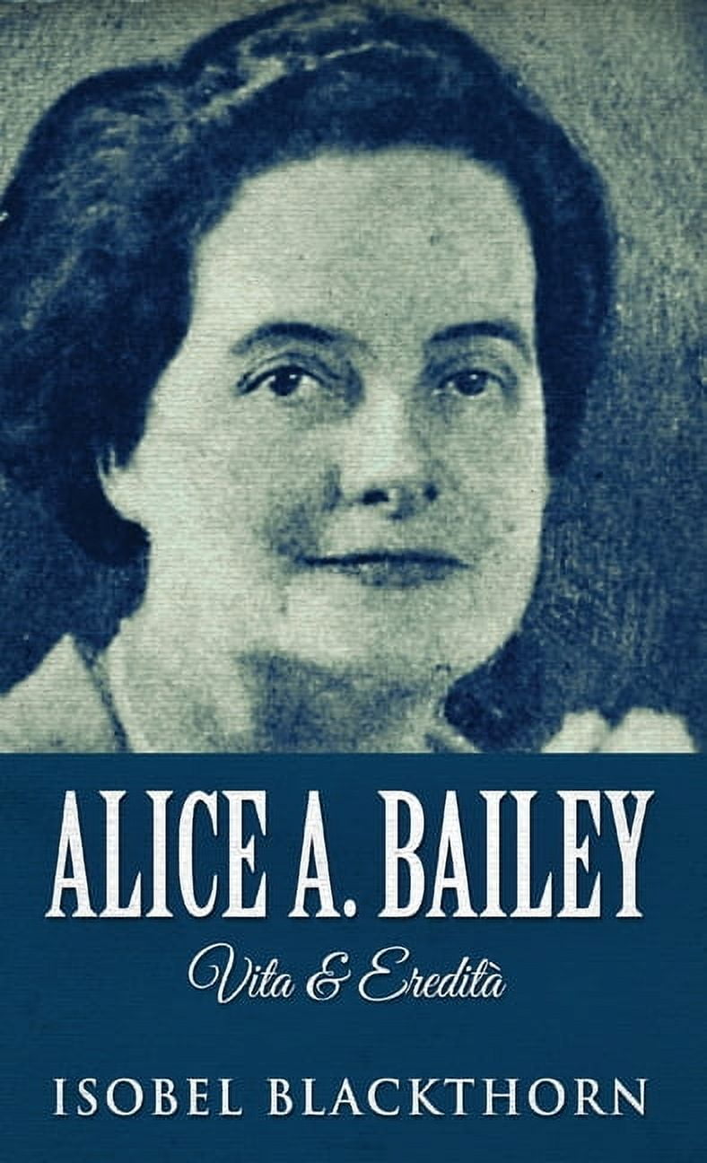 Alice A Bailey
