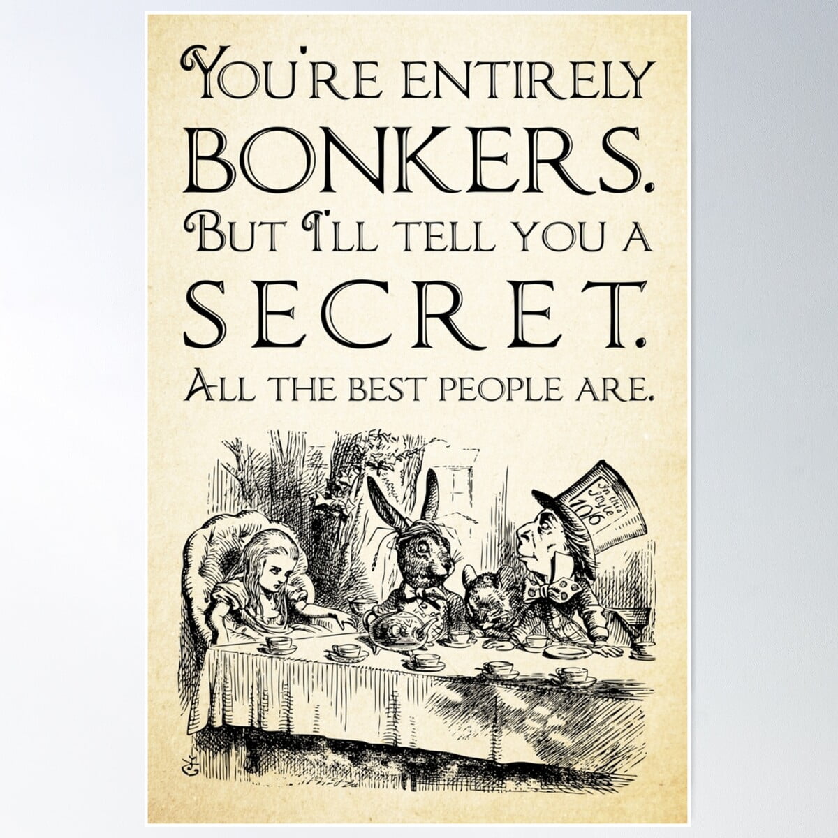 Alice In Wonderland - You'Re Entirely Bonkers - Mad Hatter Quote 0189 ...