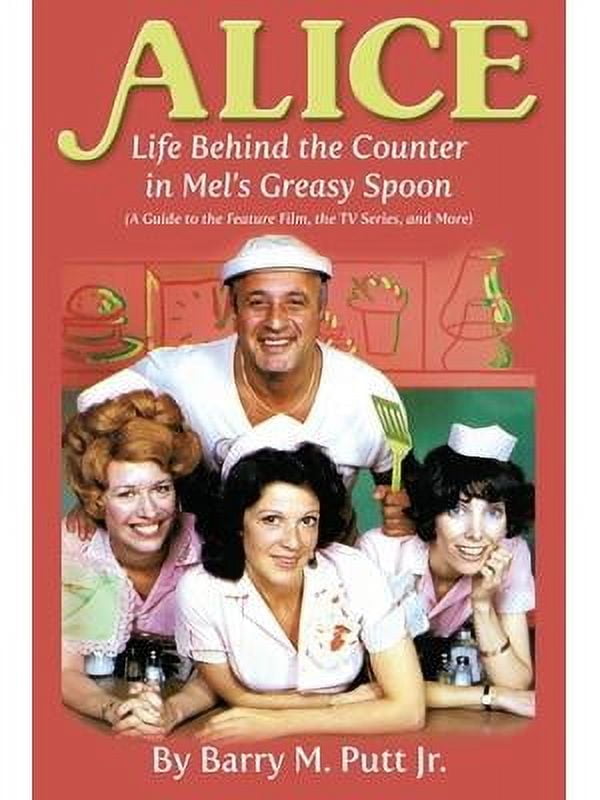 Alice : Life Behind the Counter in Mel's Greasy Spoon (A Guide to the ...