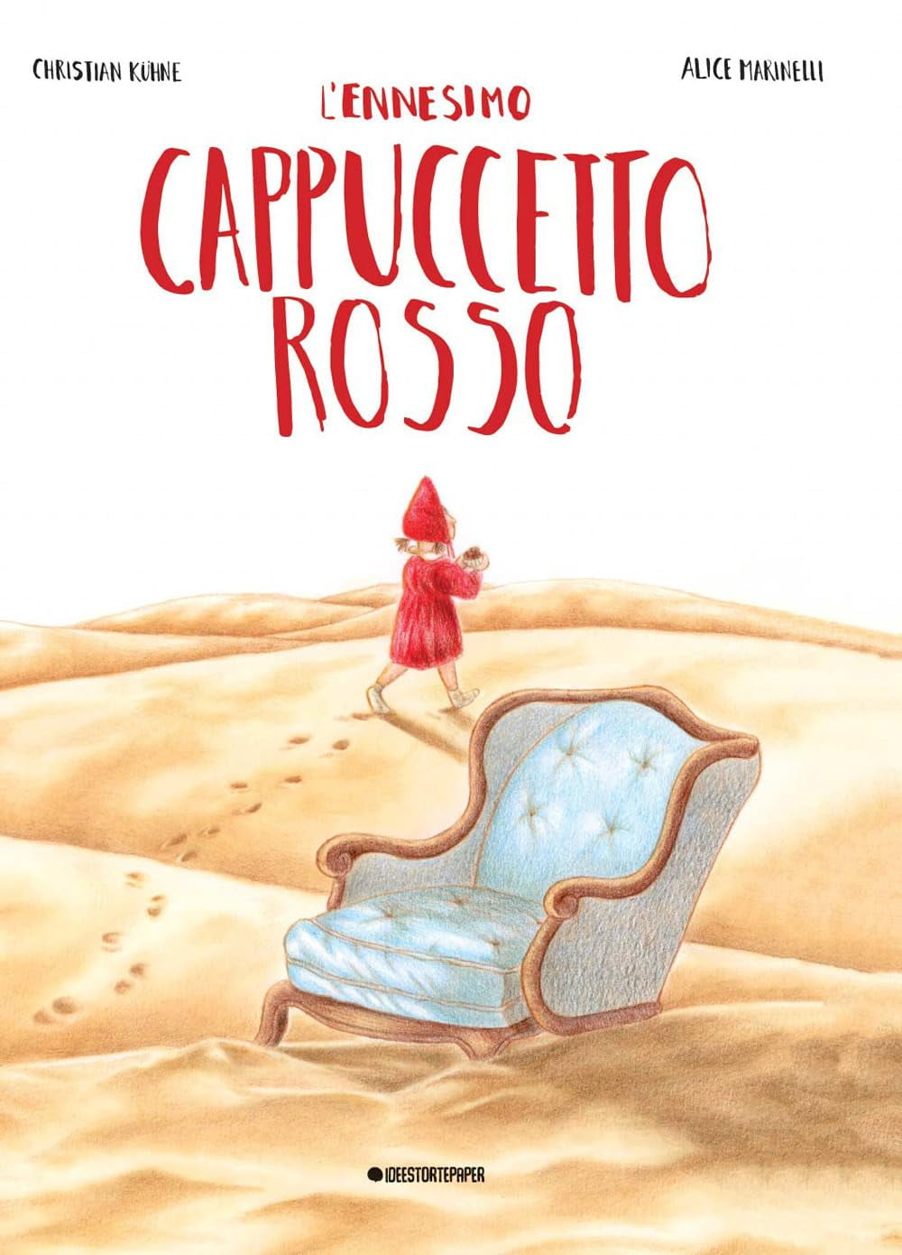 Alice Marinelli,Christian Kühne L'ennesimo Cappuccetto Rosso. Ediz. a ...