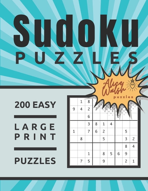 Alice Walsh Easy Soduko: 200 Large Print Easy Sudoku Puzzles: Large 8.5 ...