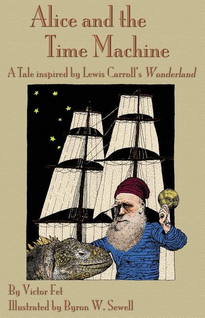 Alice and the Time Machine: A Tale inspired by Lewis Carroll's ...