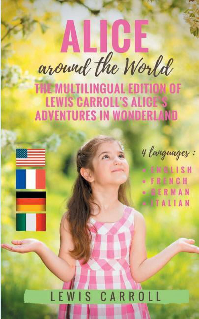Alice around the World : The multilingual edition of Lewis Carroll's ...