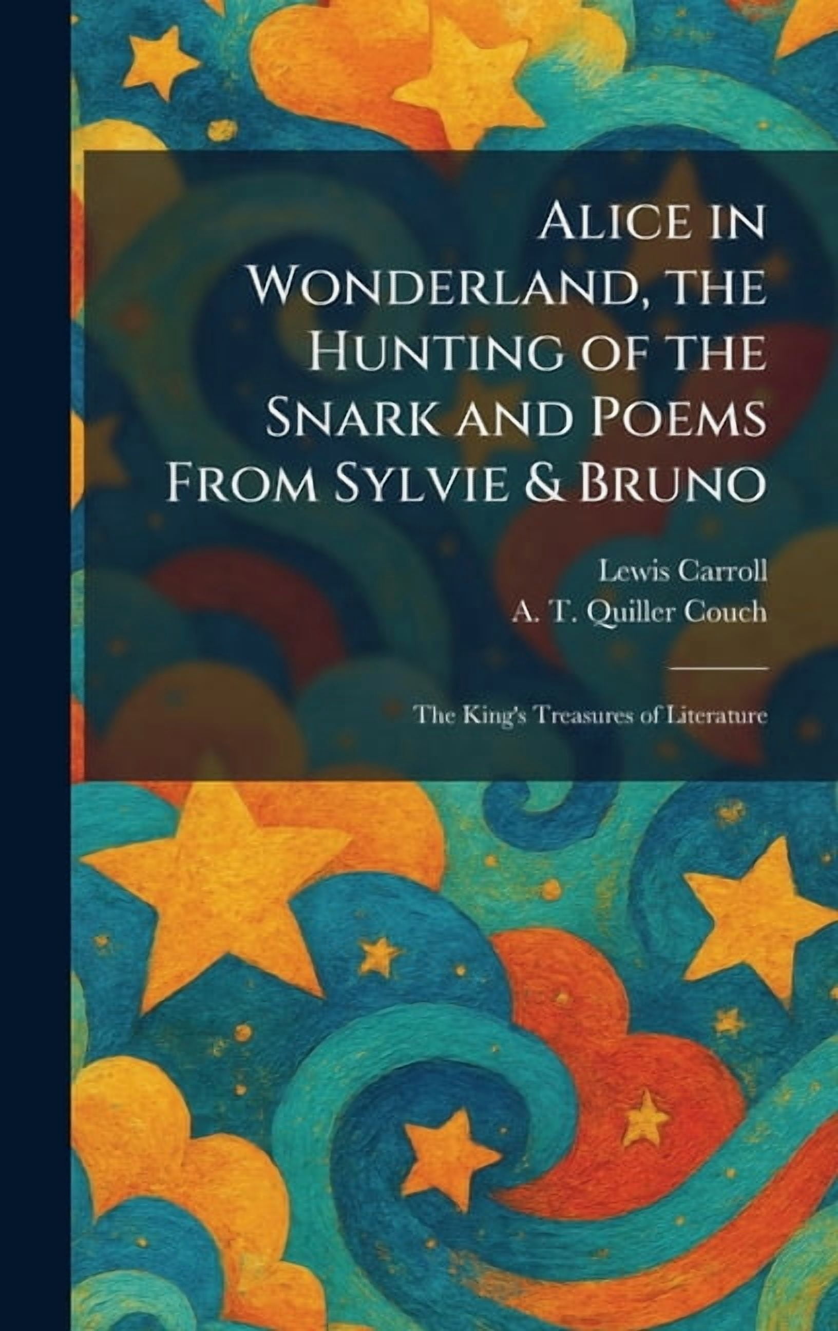 Alice in Wonderland, the Hunting of the Snark and Poems From Sylvie ...