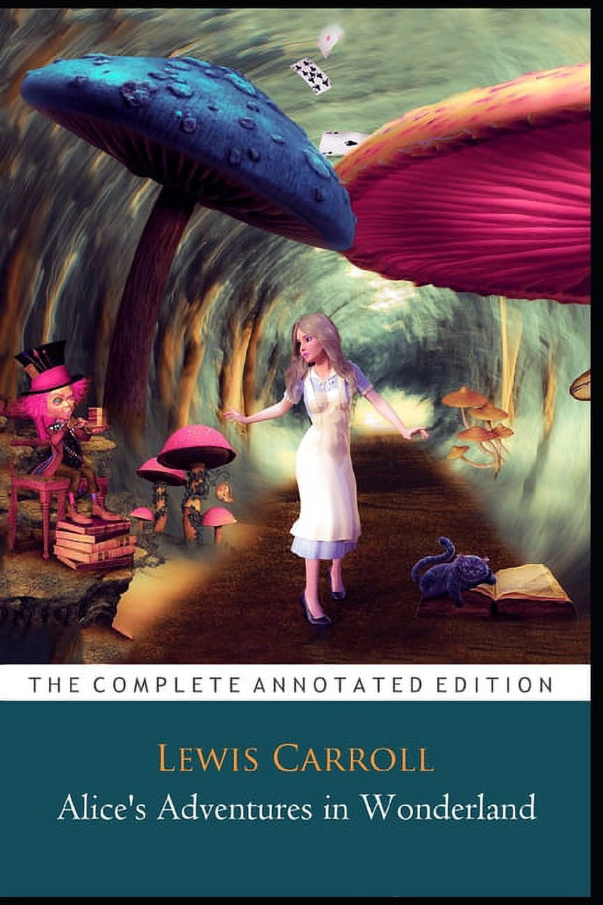 Alice's Adventures in Wonderland "The Annotated Classic Edition" (Paperback) - Walmart.com