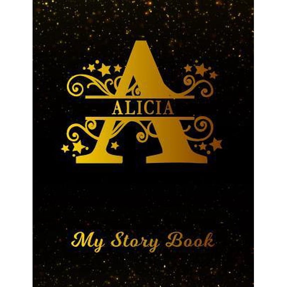 Alicia My Story Book: Personalized Letter a First Name Blank Draw ...