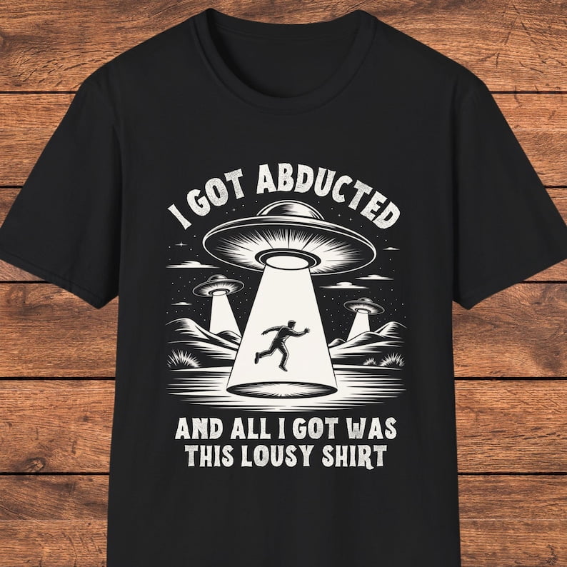 Alien Abduction Funny Shirt, Retro UFO T-shirt, I Got Abducted Shirt ...