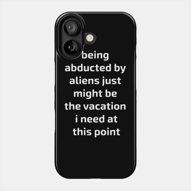 Alien Abduction Might Be The Vacation I Need Case for Apple iPhone 11 ...