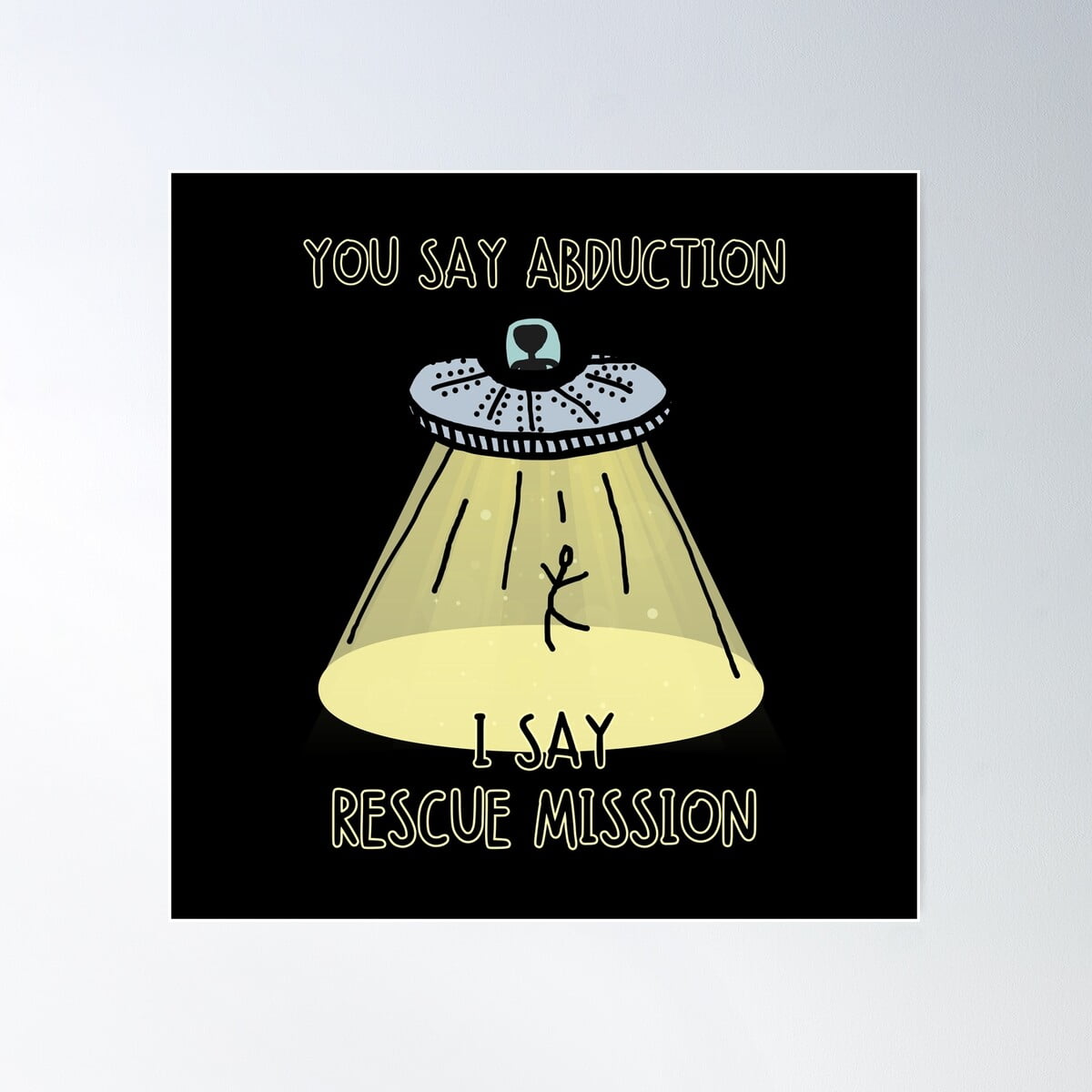 Alien Abduction Or Rescue Mission? Poster Wall Art, Modern Wall Decor ...