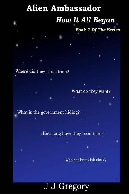 Alien Ambassador: How It All Began Book 1 - Walmart.com