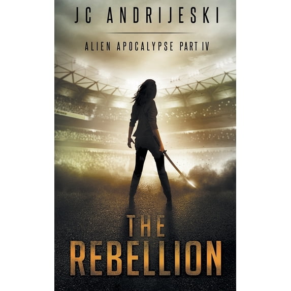 Alien Apocalypse The Rebellion: An Apocalyptic, Romantic, Science ...